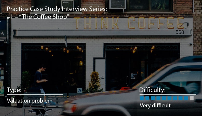 Practice case study interview series: #1 The coffee shop